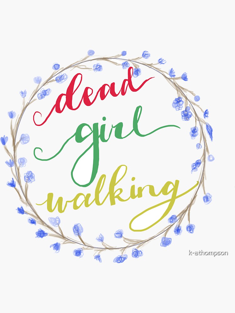 "Dead Girl Walking With Flower" Sticker for Sale by k-athompson | Redbubble