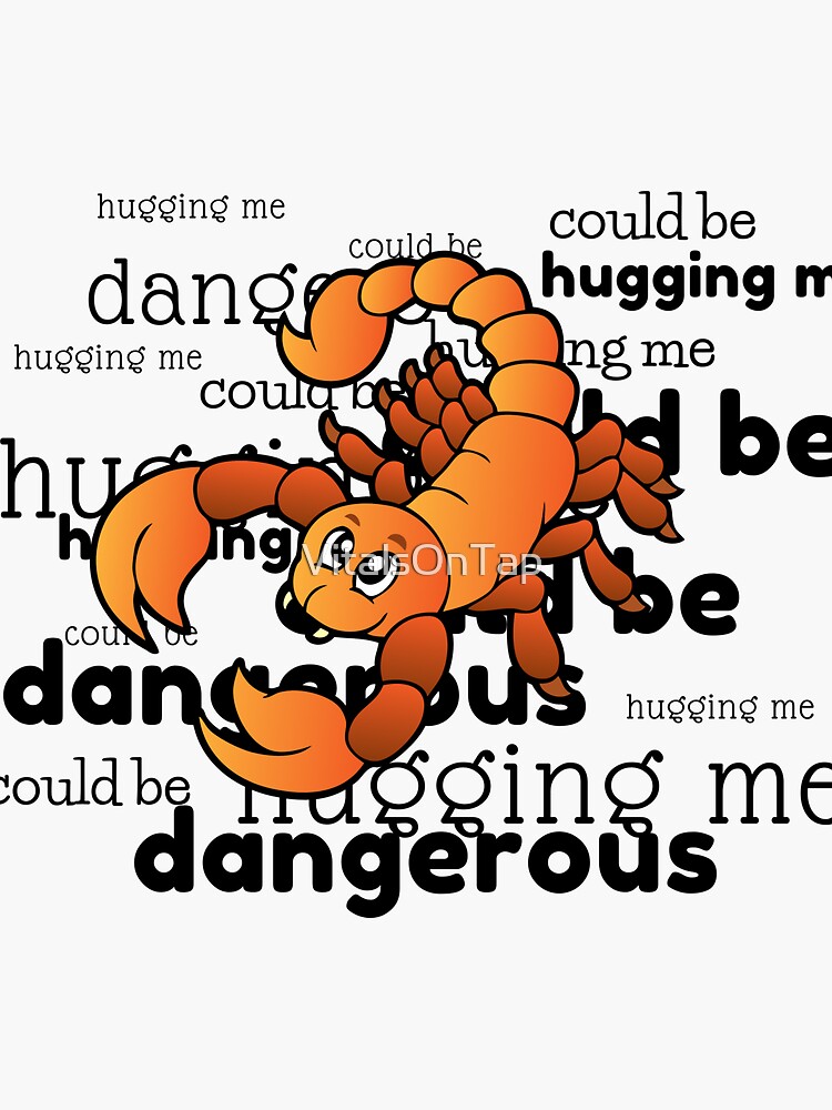 "Hugging Me Could Be Dangerous Scorpion Design" Sticker for Sale by ...