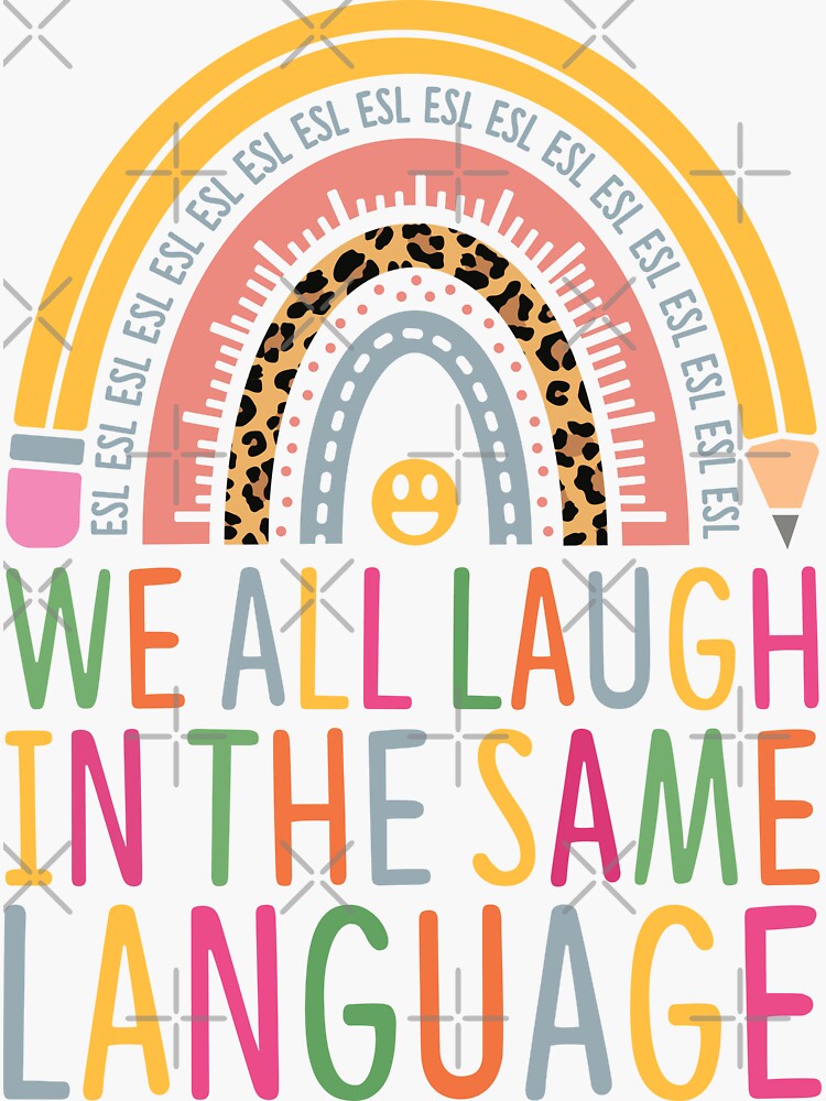 "ESL Teachers We All Laugh In The Same Language" Sticker for Sale by ...