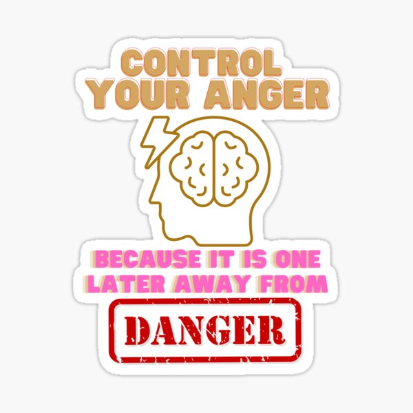 "Anger is Danger" Sticker for Sale by Zedan-Zahid | Redbubble