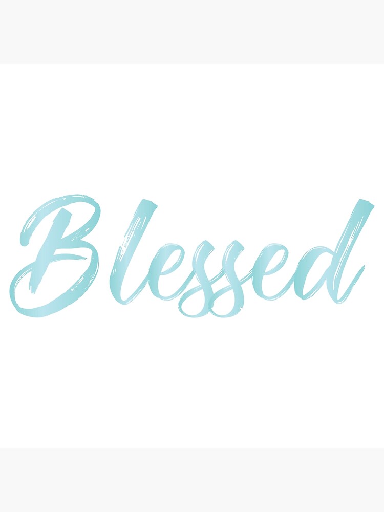 "Blessed - Blue - Christian Typography" Photographic Print for Sale by ...