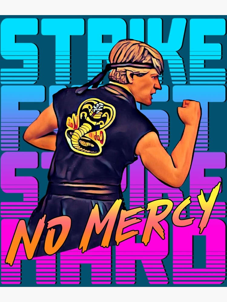 "cobra kai 2020 - strike first strike hard no mercy " Poster for Sale ...