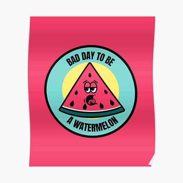 Póster «Meme de sandía: ¡Mal día para ser una sandía!» de Anne-and ...