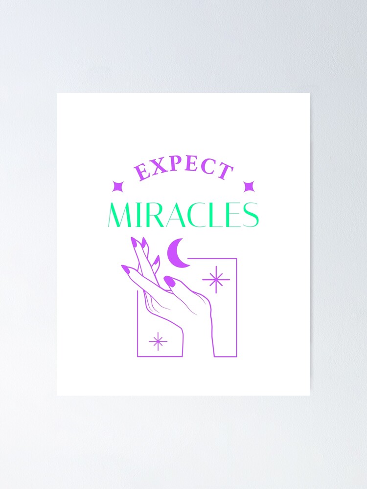 "Expect Miracles | Manifest | LOA" Poster for Sale by AskYourSoul ...