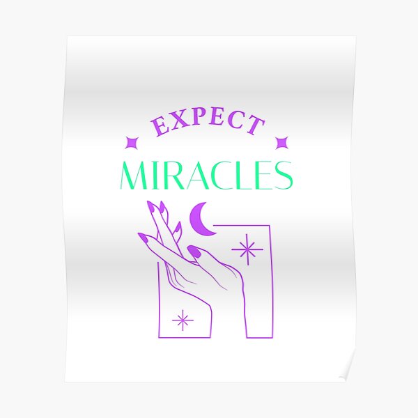 "Expect Miracles | Manifest | LOA" Poster for Sale by AskYourSoul ...