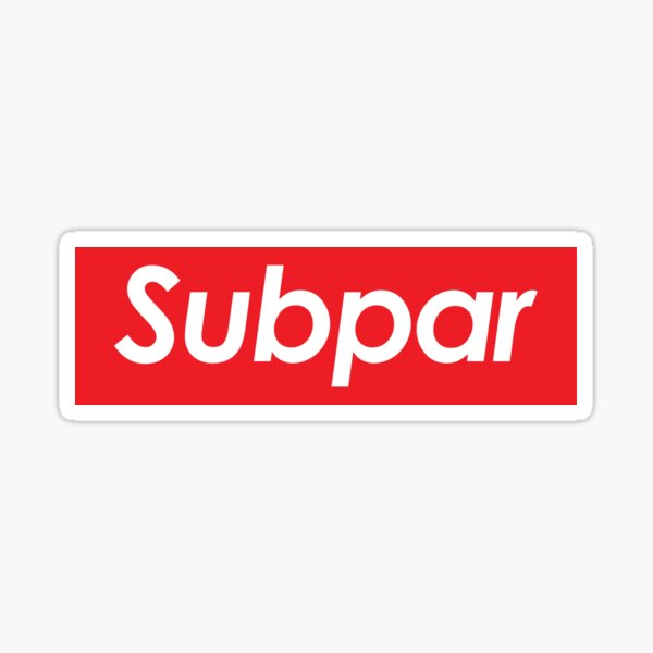 Subpar Gifts & Merchandise | Redbubble