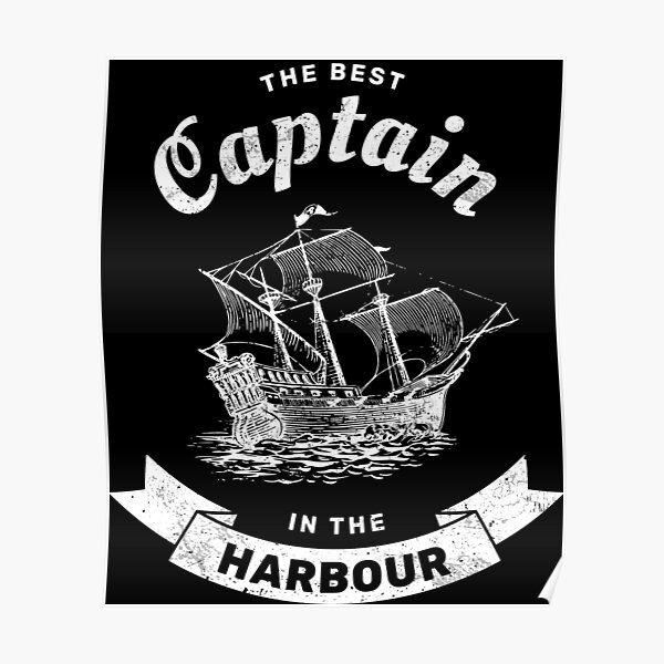 "The Best Captain in the Harbour Port" Poster for Sale by absolutdesign ...