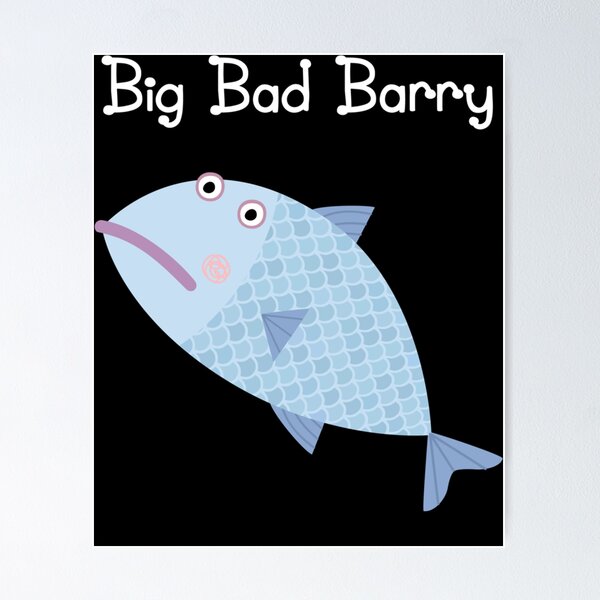"Big Bad Barry " Poster for Sale by HALBREEDEN | Redbubble