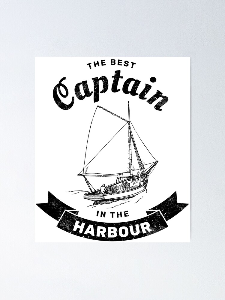 "The Best Captain in the Harbour Port" Poster for Sale by absolutdesign ...