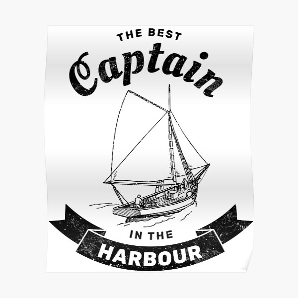"The Best Captain in the Harbour Port" Poster for Sale by absolutdesign ...