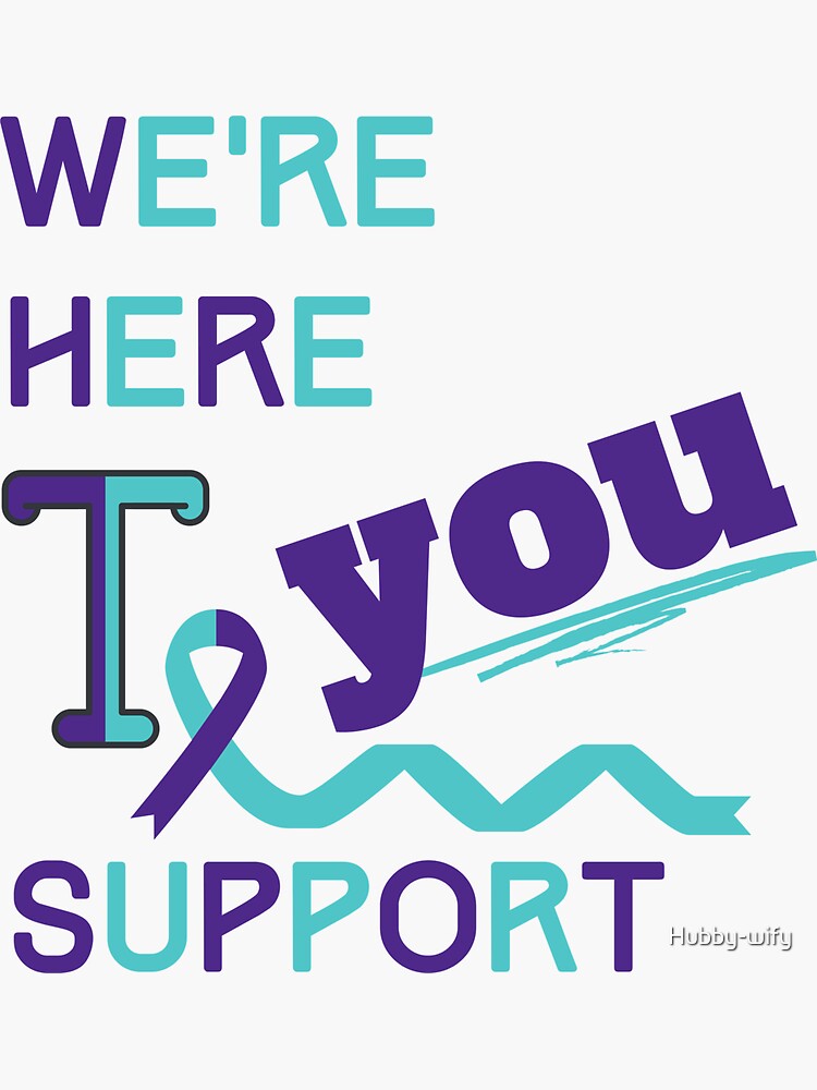 " We're Here To Support You - Suicide Prevention " Sticker for Sale by ...