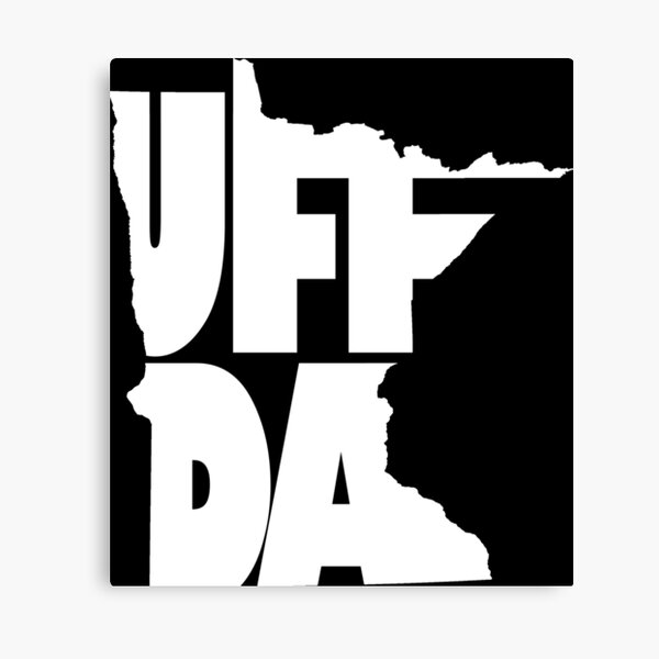 "Uff Da - Minnesota Classic Saying" Canvas Print for Sale by ceejay3112 ...