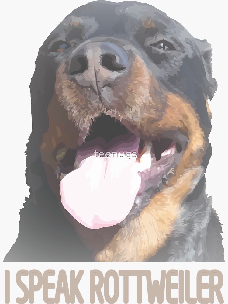 "Rottweiler Face I Speak Rottweiler" Sticker for Sale by teenugs ...