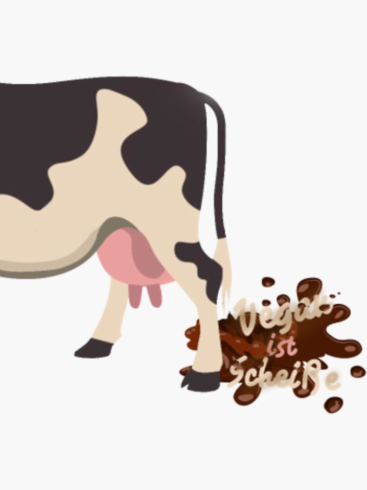 "Vegan Is Shit Cow Poop" Sticker for Sale by Eatartdrink | Redbubble