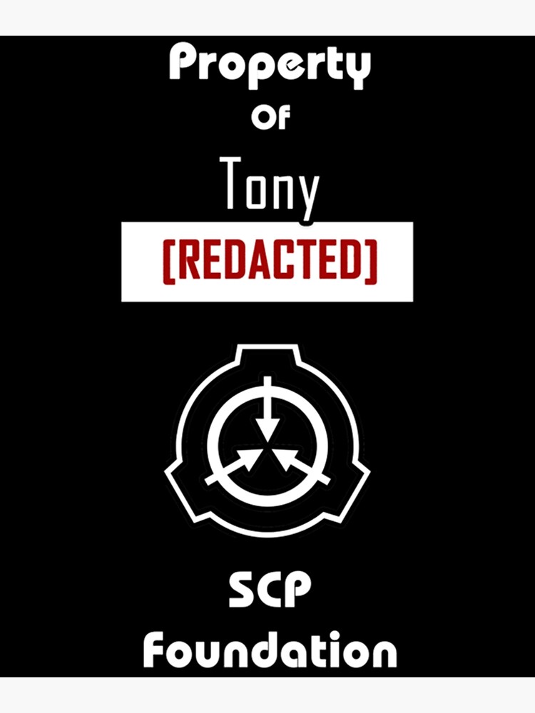 "Property of Tony [REDACTED] SCP Foundation " Art Print for Sale by ...