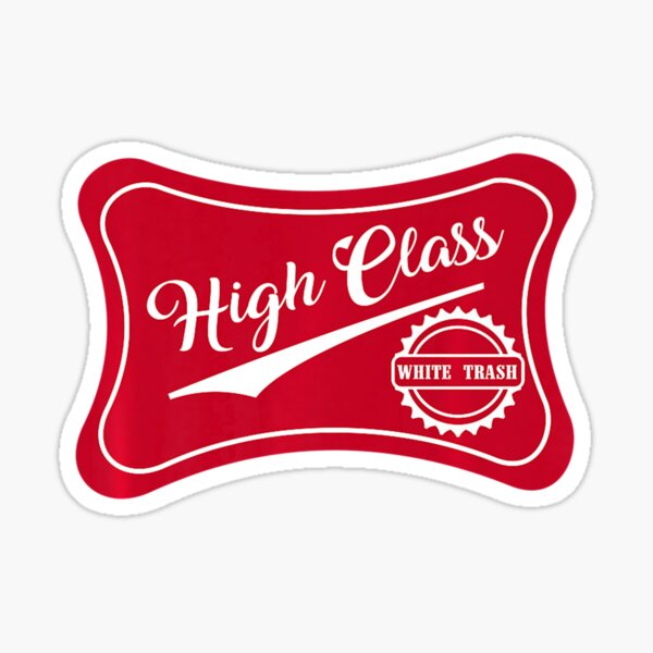"High Class White Trash" Sticker for Sale by andrejek444 | Redbubble