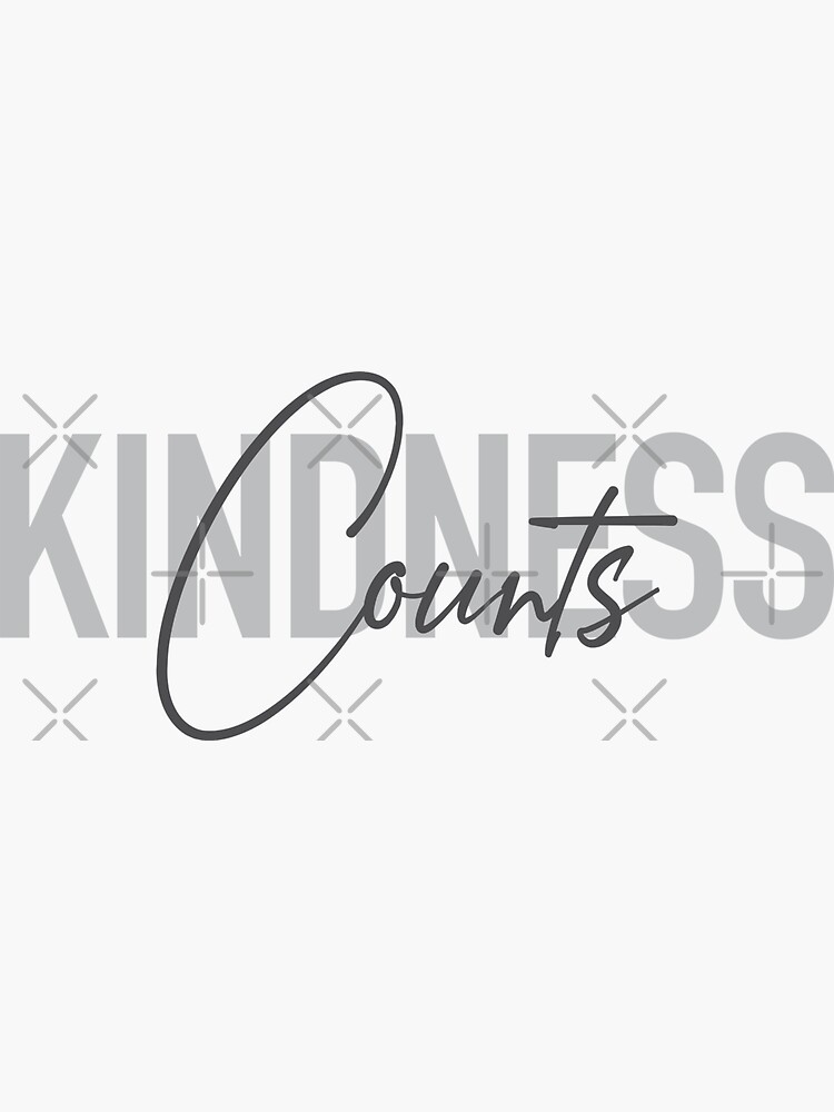 "Modern, simple, cool typography of Kindness Counts" Sticker for Sale ...