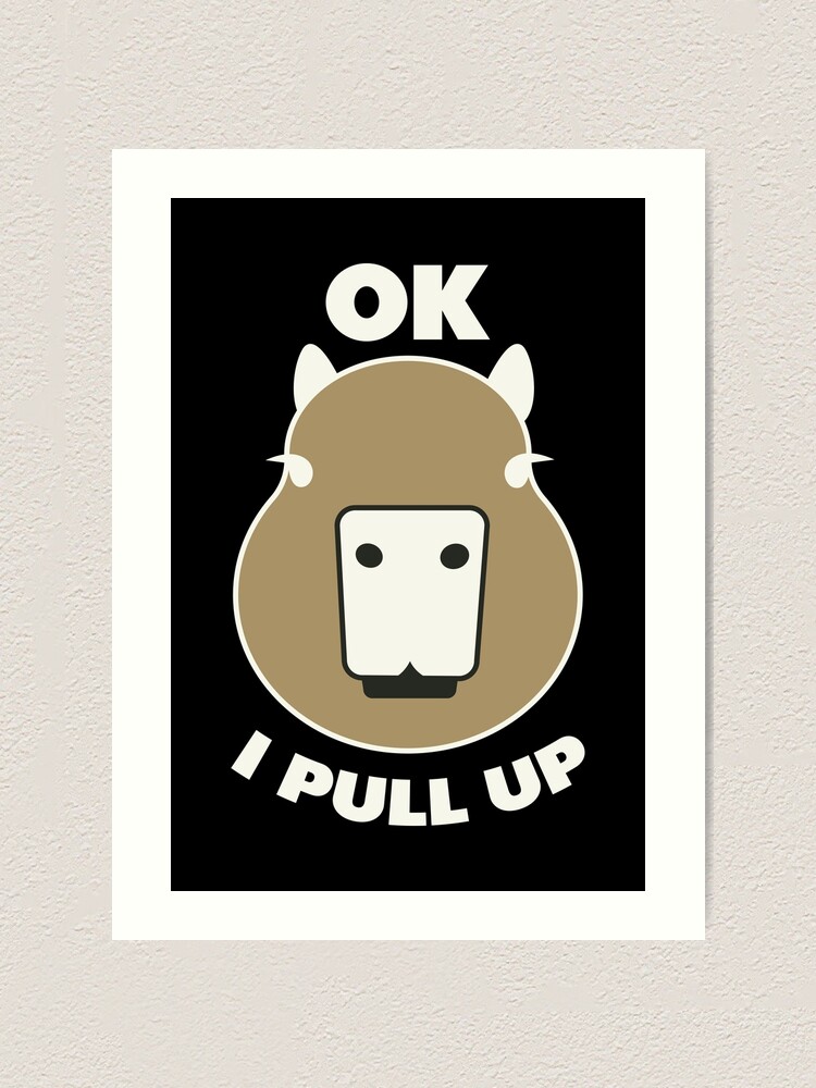 "Illustrated capybara ok i pull up meme" Art Print for Sale by zivilej ...