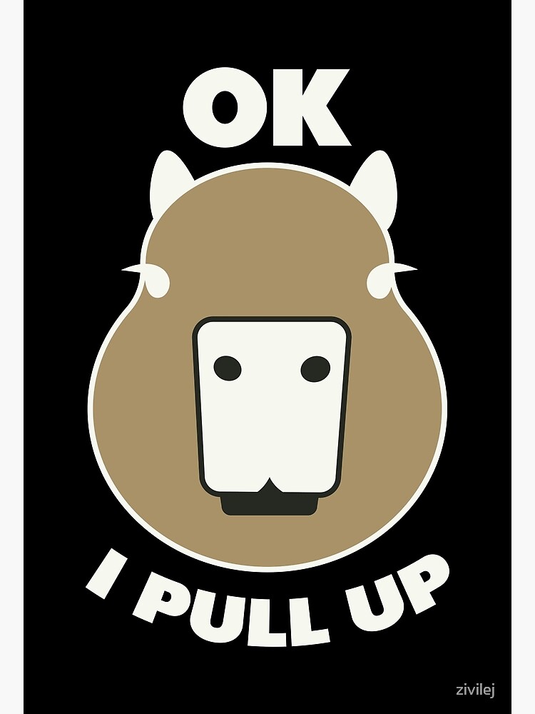 "Illustrated capybara ok i pull up meme" Art Print for Sale by zivilej ...