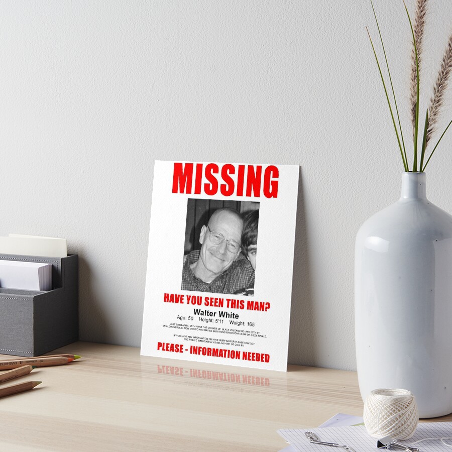 "Walter White Missing" Poster by JLunaDesign | Redbubble