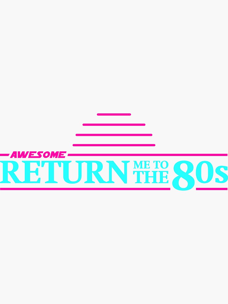 "Return me to the 80s" Sticker for Sale by therocketman | Redbubble