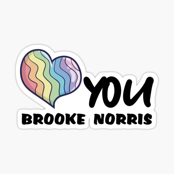 "Love you Brooke Norris" Sticker for Sale by jessdreamarts | Redbubble