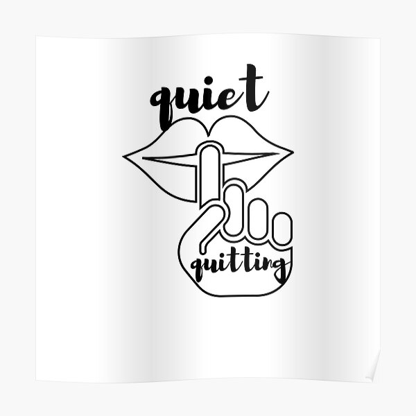 "quiet quitting" Poster for Sale by SinusMe | Redbubble
