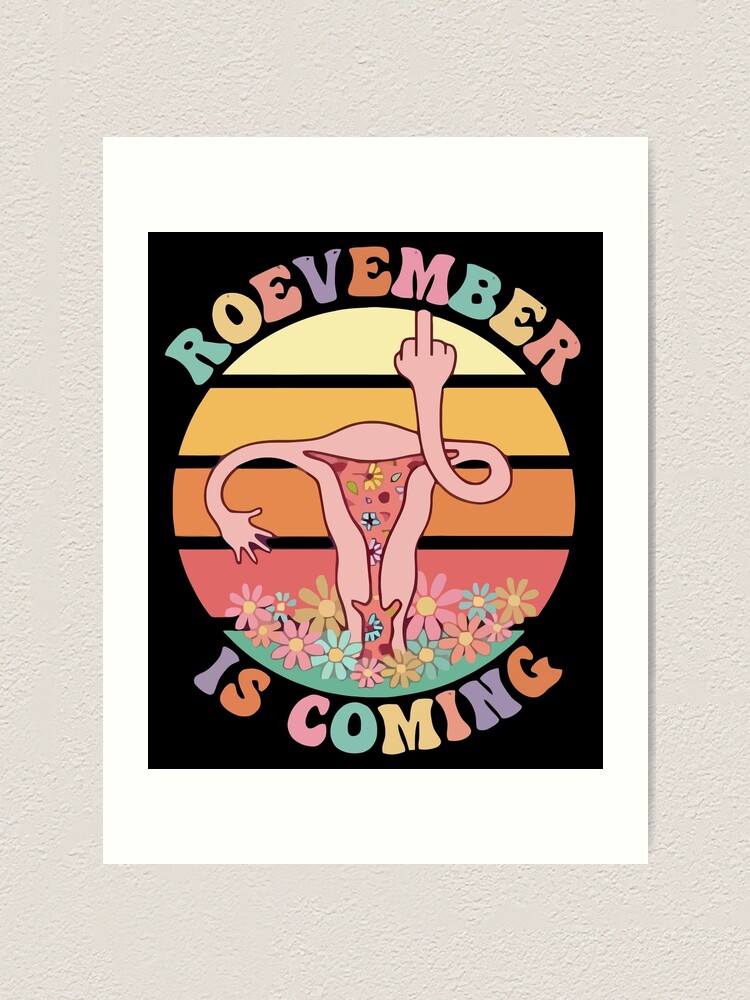 "roevember is coming uterus finger roe v wade pro roe 1973" Art Print ...