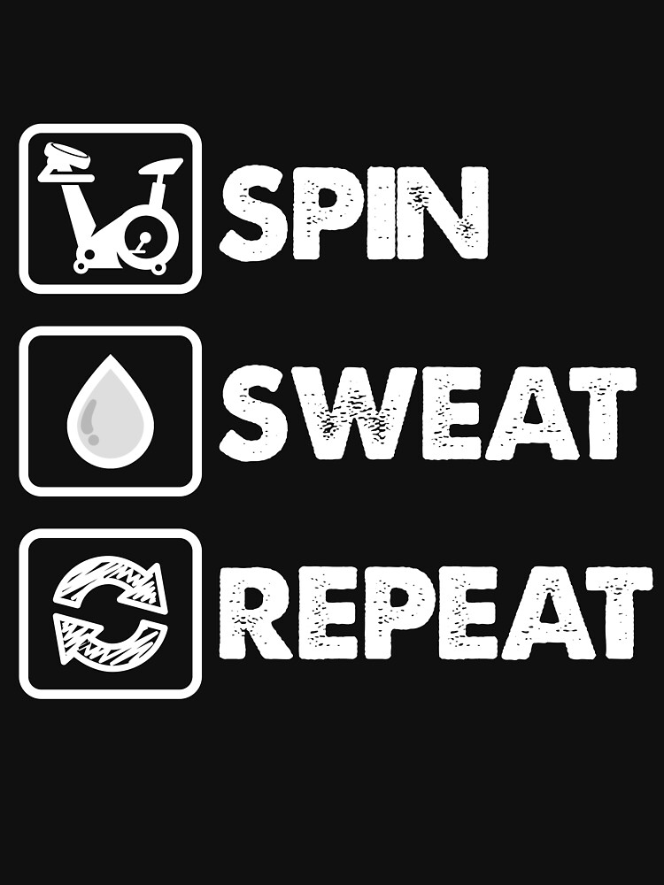 "Spin Sweat Repeat Tee Shirt for Spin Class Warriors" T-shirt by ...