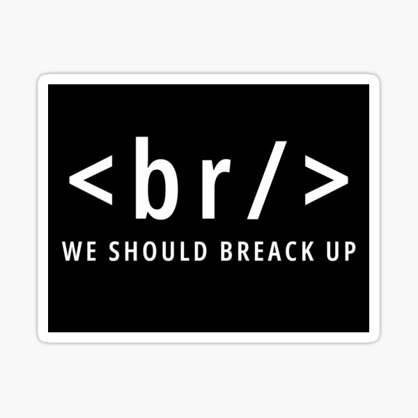 " we should break up" Sticker for Sale by catmood | Redbubble
