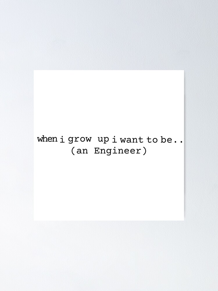 "become an engineer" Poster for Sale by meesara | Redbubble