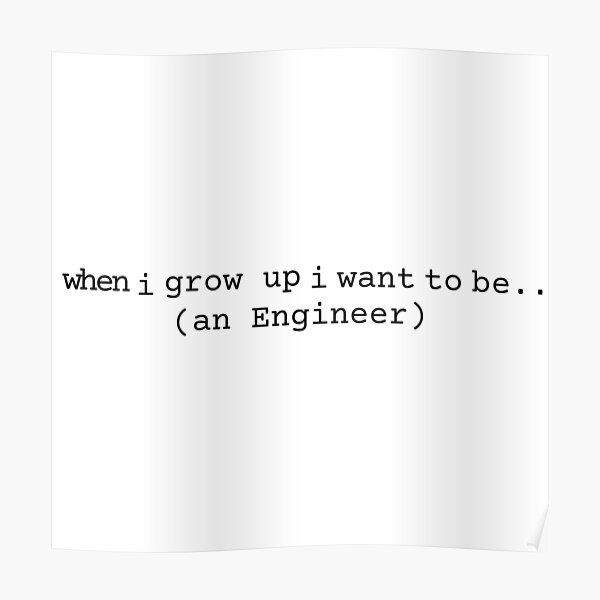 "become an engineer" Poster for Sale by meesara | Redbubble