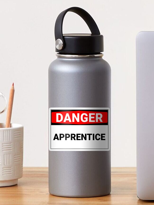 "Danger Apprentice Sign" Sticker for Sale by Sour Soul | Redbubble