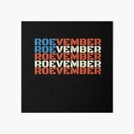 "Roevember, Roevember Is Coming Pro Women's Rights Pro Choice Military ...