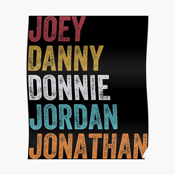 "Joey Danny Donnie Jordan-Jonathan" Poster for Sale by emotionaldegrad ...