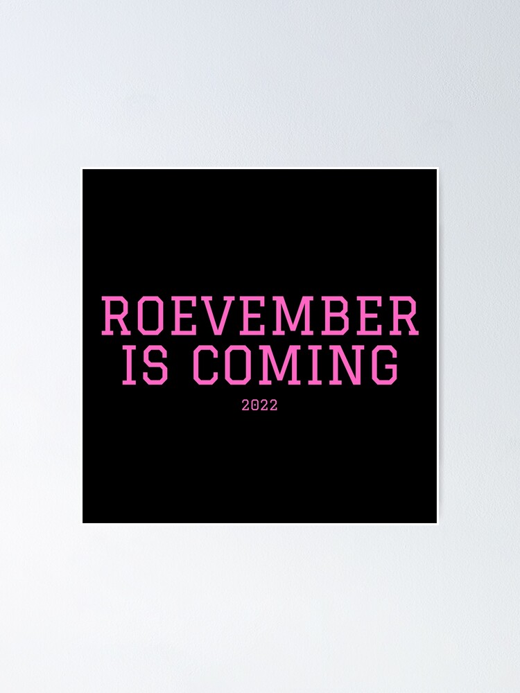 Póster «Roevember Is Coming 2022 - Pro Women Rights Pro Choice» de the ...
