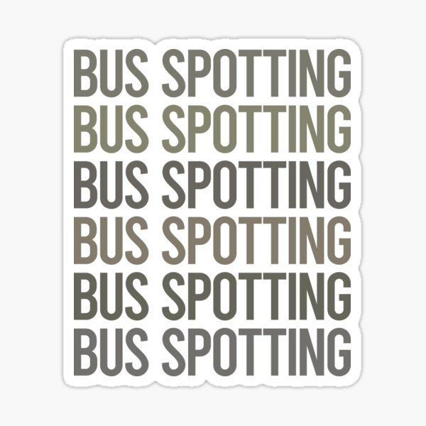 "Gray Text Art Bus Spotting Spotter" Sticker for Sale by TarynBrown3126 ...