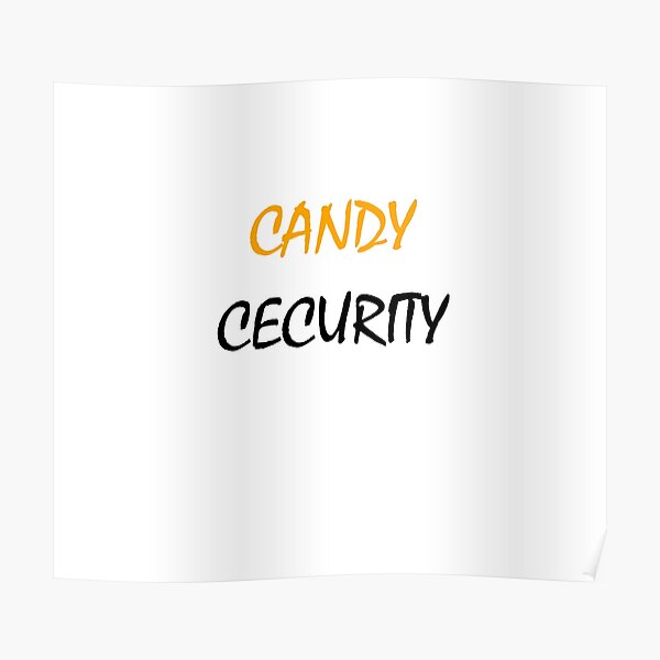 "candy security Classic " Poster for Sale by ARTITANE | Redbubble