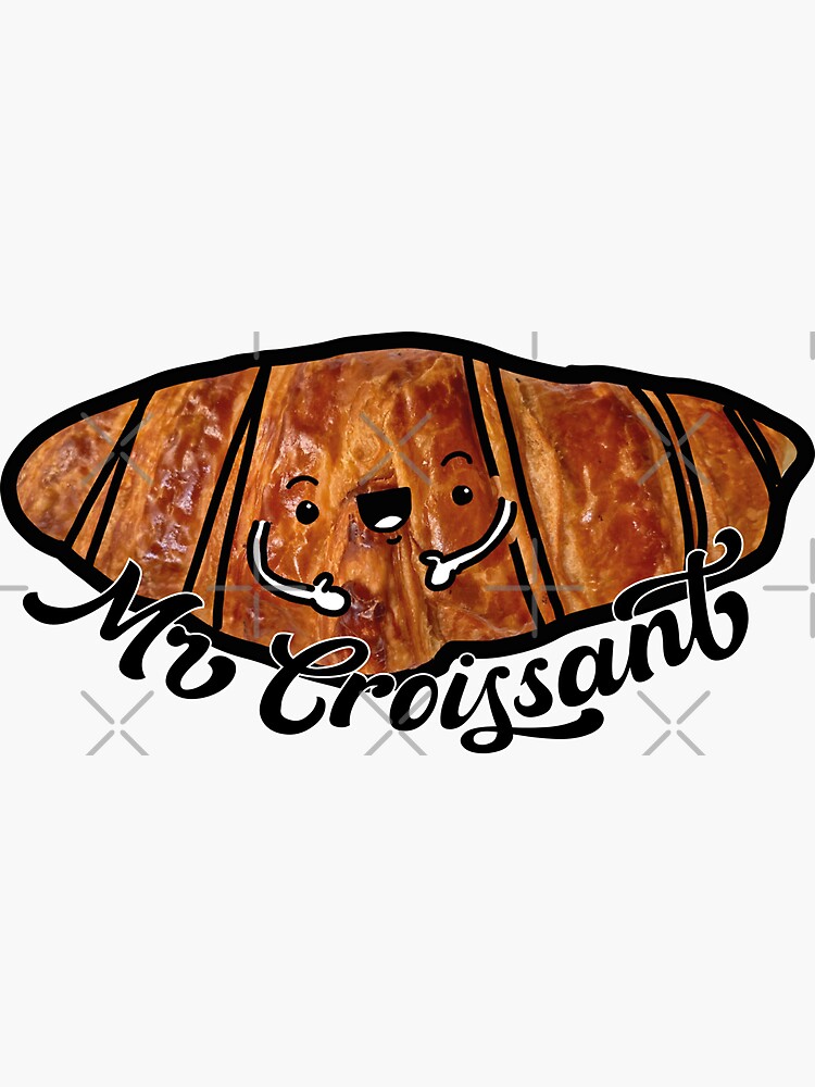 "Mr Croissant!" Sticker for Sale by dothedamnthing | Redbubble