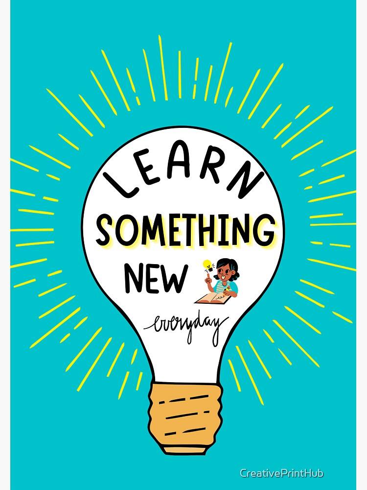 "Learn something new everyday (daily motivation poster)" Sticker for ...