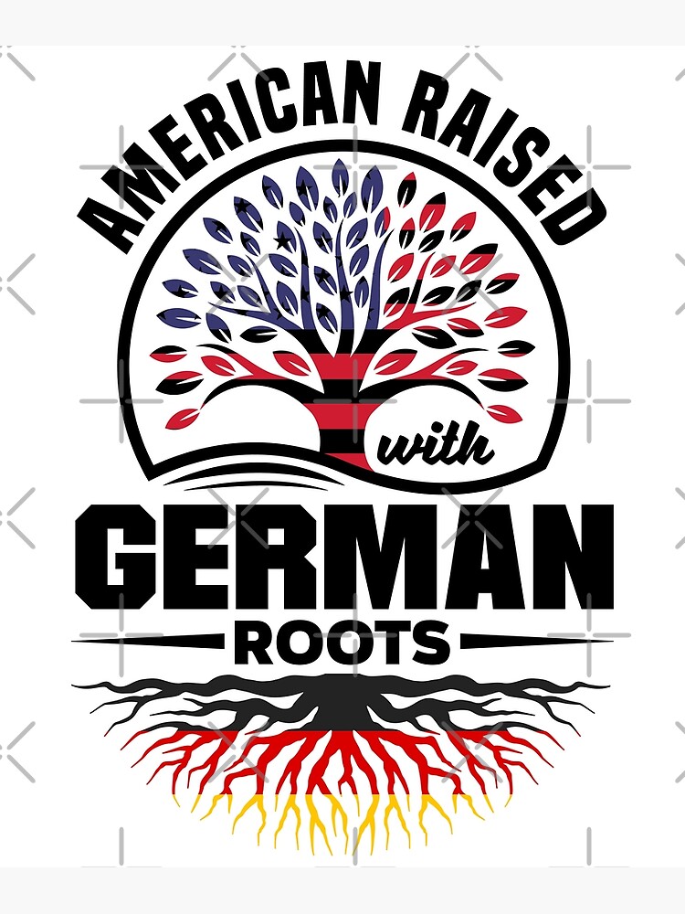 "American Raised With German Roots German Germany German Flag" Poster ...