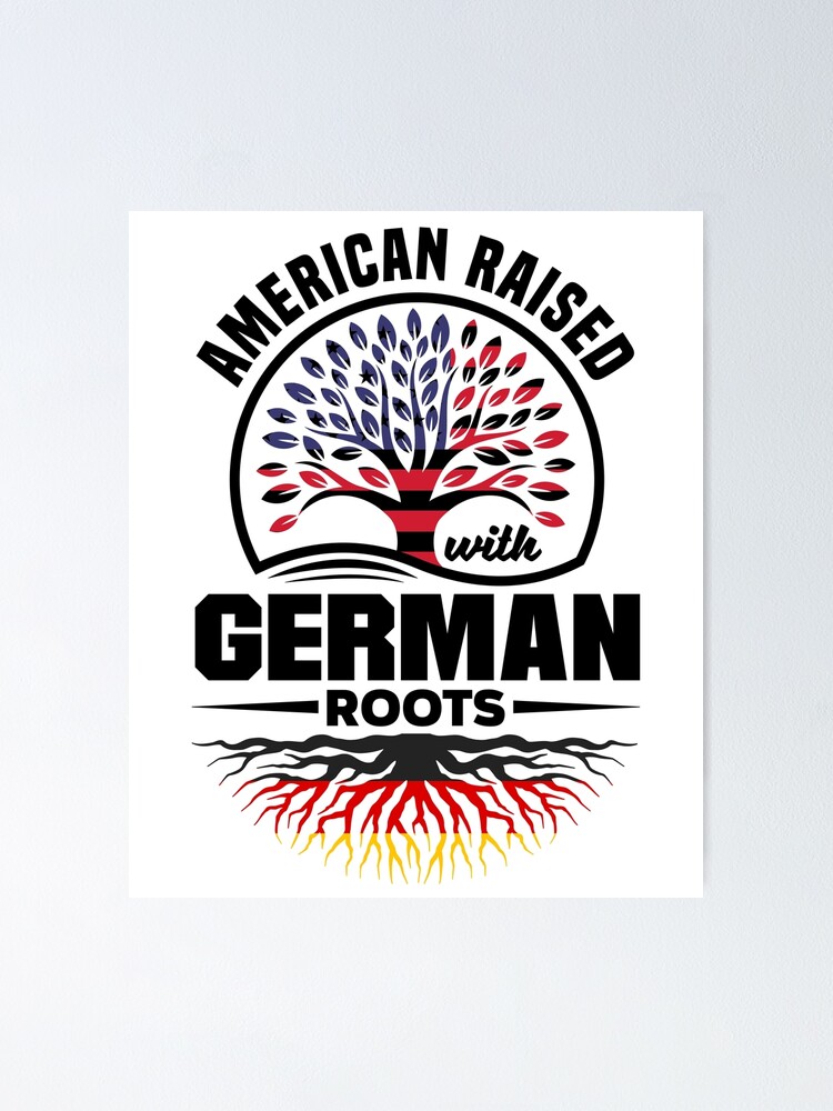 "American Raised With German Roots German Germany German Flag" Poster ...