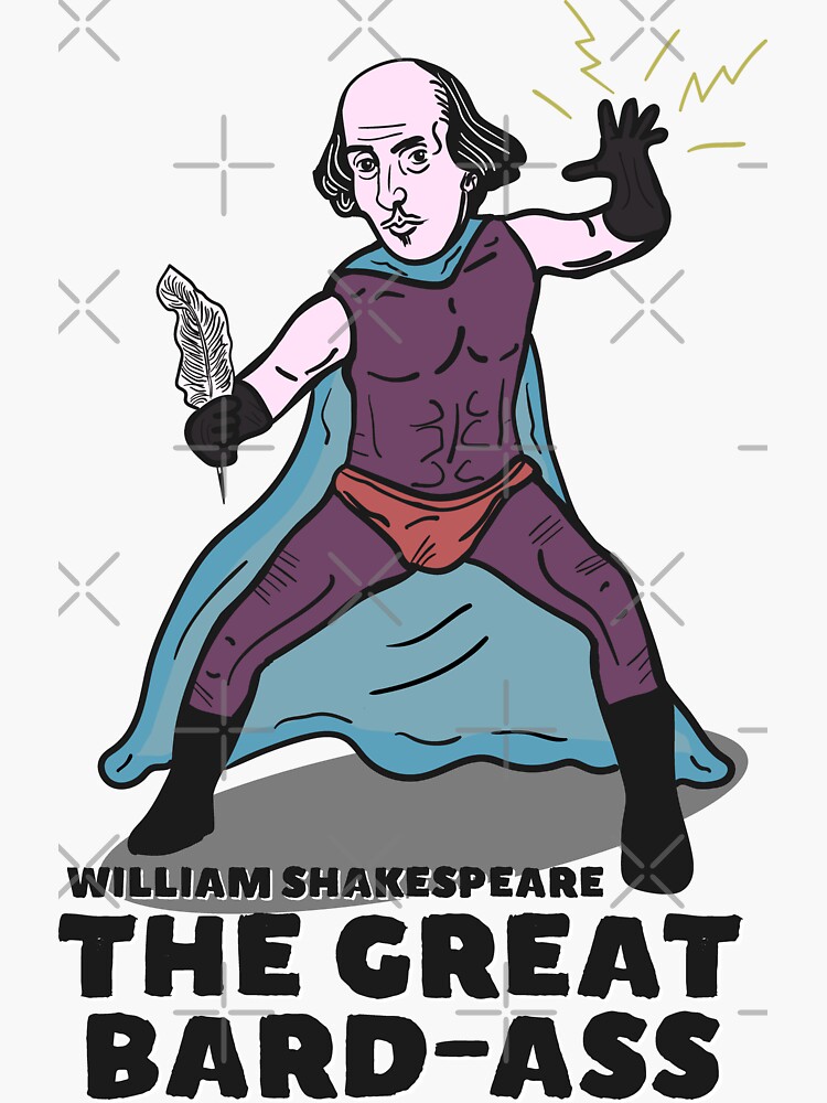 "William Shakespeare The Great Bard-Ass Funny " Sticker for Sale by ...