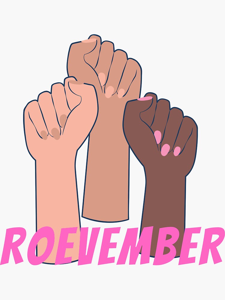 "Roevember | Pro Choice | Women's Rights " Sticker for Sale by ...