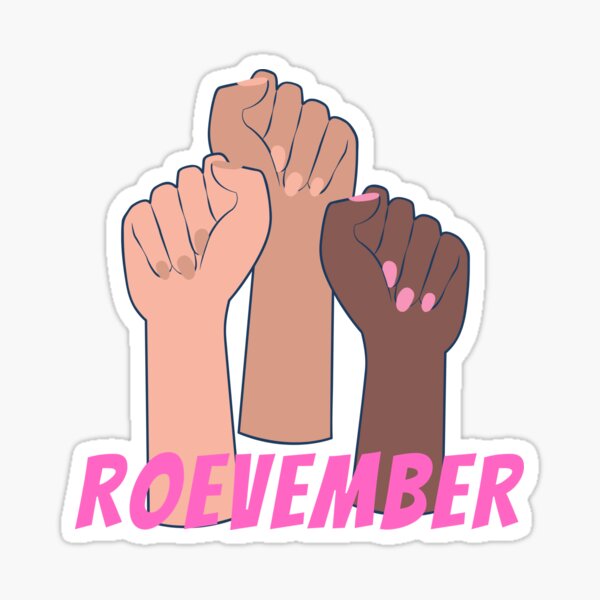 "Roevember | Pro Choice | Women's Rights " Sticker for Sale by ...