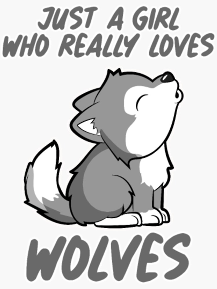"Baby Wolf Just a girl who loves wolves Women Kids" Sticker for Sale by ...