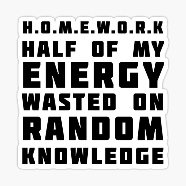 Homework Stickers | Redbubble