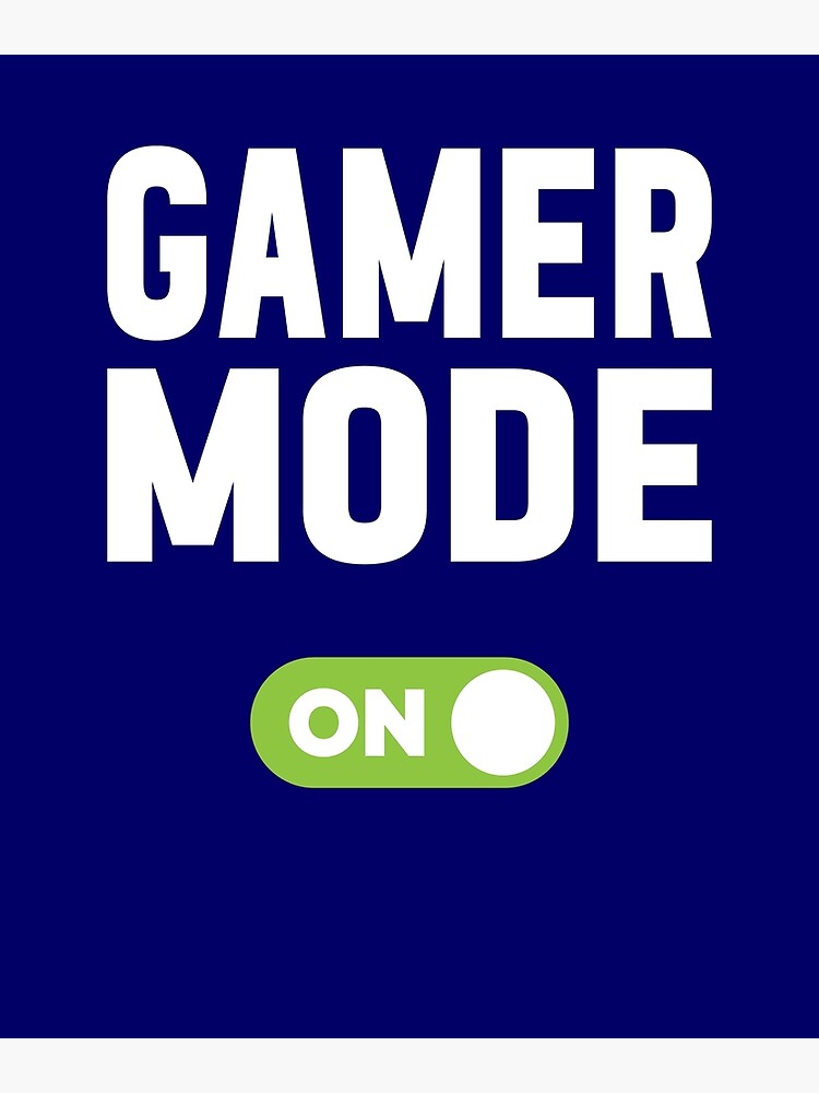 "Gamer Mode On" Poster for Sale by freshLayer | Redbubble