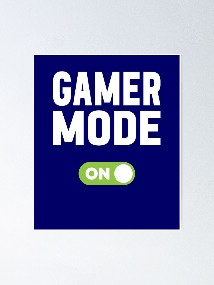 "Gamer Mode On" Poster for Sale by freshLayer | Redbubble