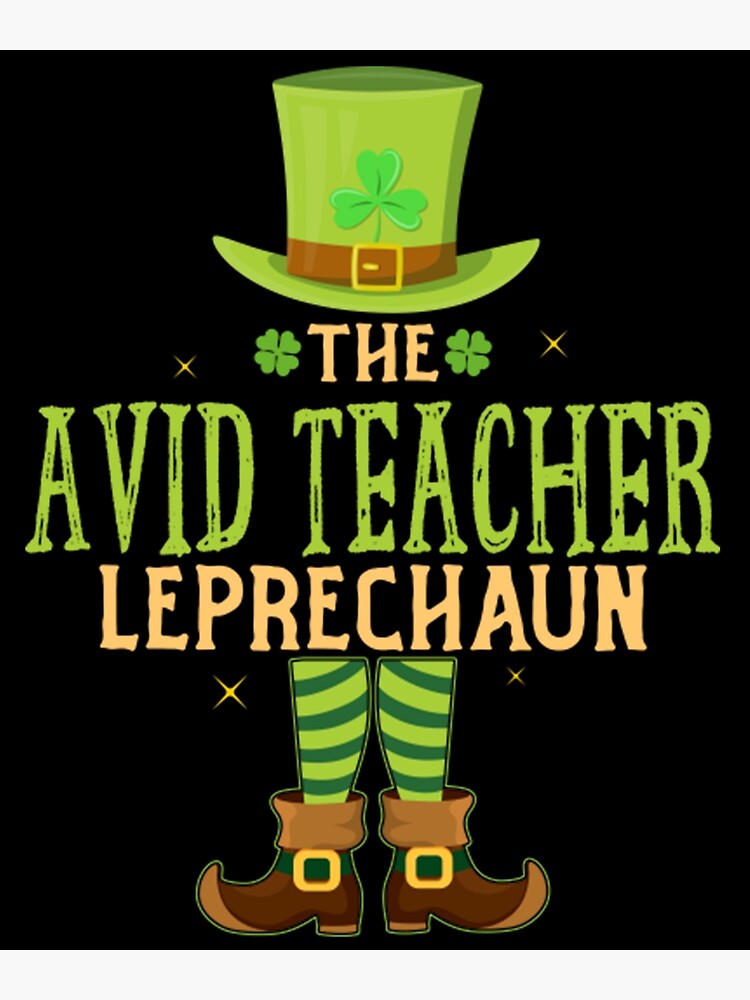 "Happy St Patricks Day Avid Teacher Leprechaun" Poster for Sale by ...